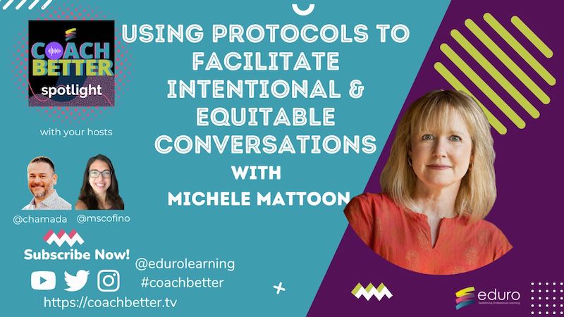 Using Protocols to Facilitate Intentional and Equitable Conversations with Michele Mattoon [Ep ...